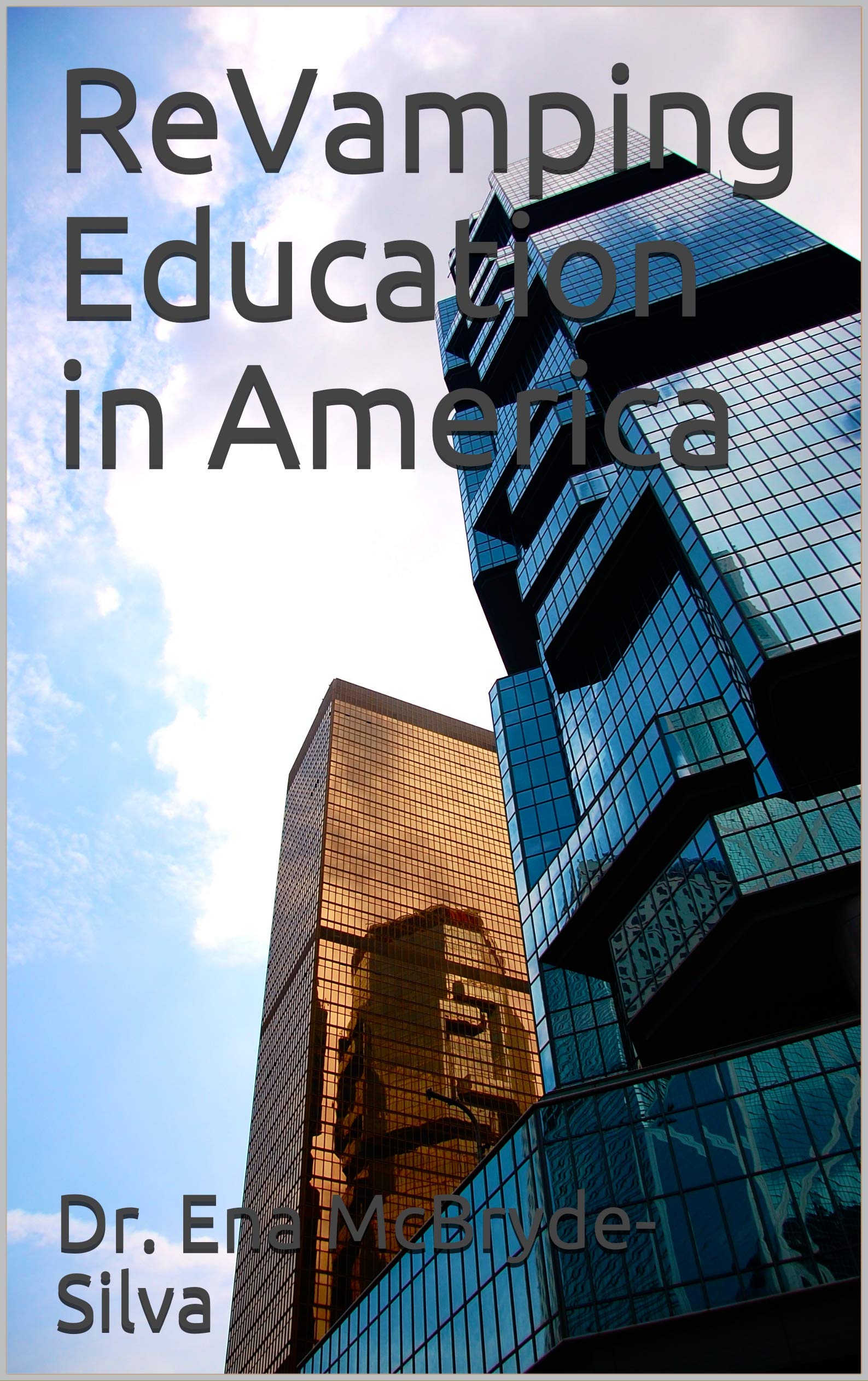 ReVamping Education in America by Dr. Ena McBryde-Silva | Goodreads