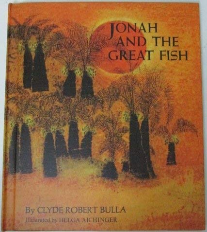 Jonah and the Great Fish. by Illustrated by Helga Clyde Robert Bulla ...