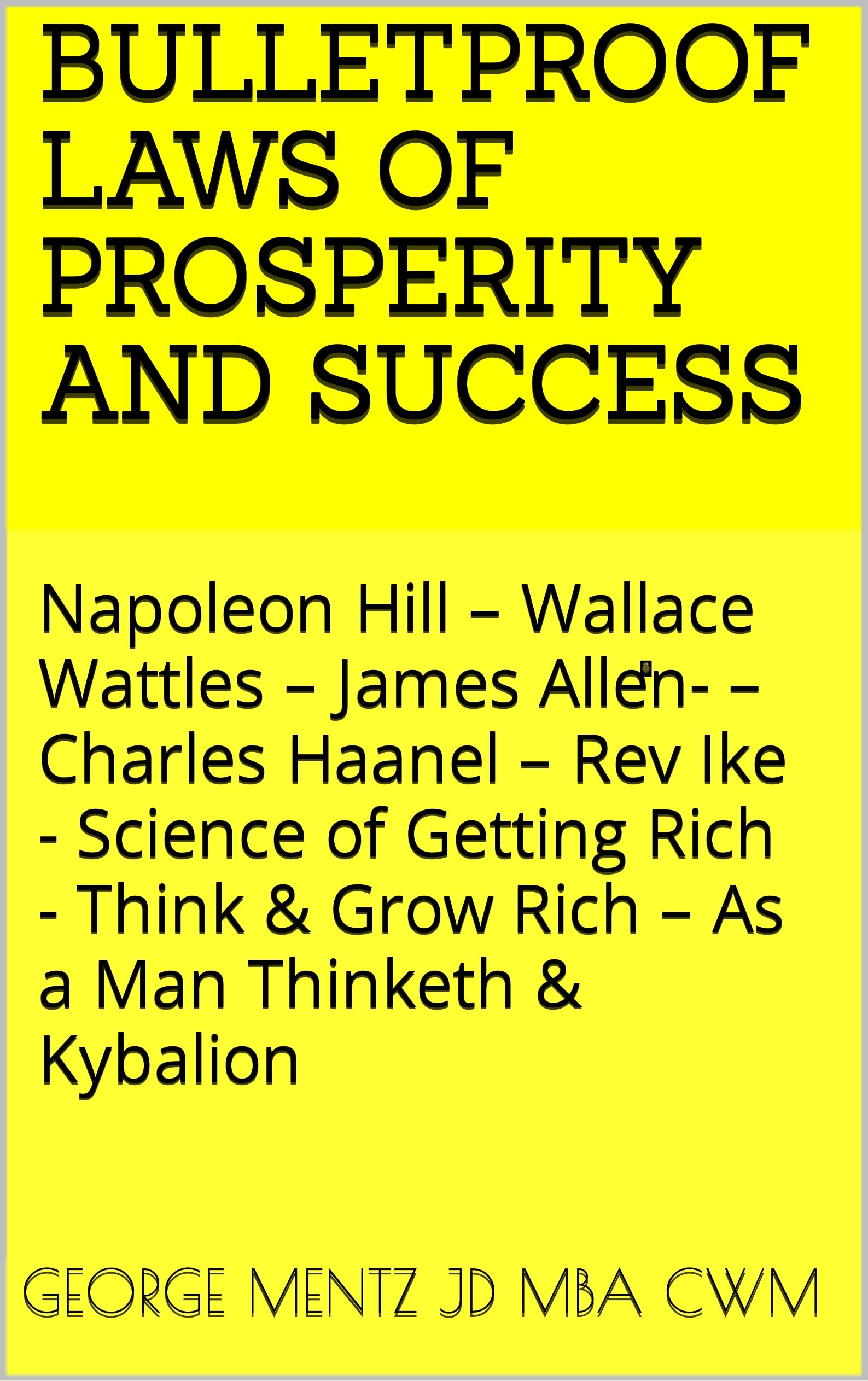 BULLETPROOF LAWS OF PROSPERITY AND SUCCESS: Napoleon Hill – Wallace ...