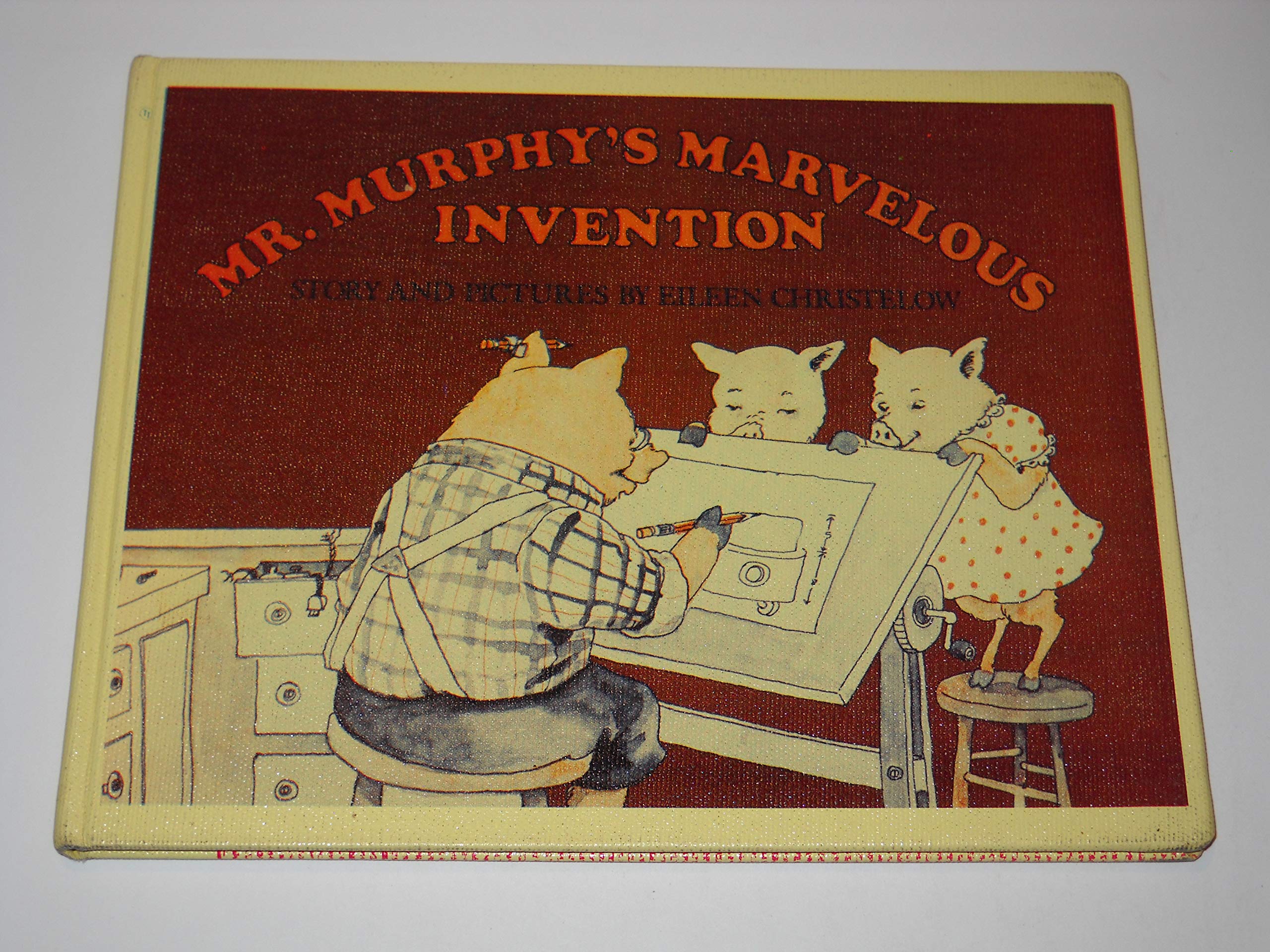 Mr. Murphy's Marvelous Invention by Eileen Christelow | Goodreads
