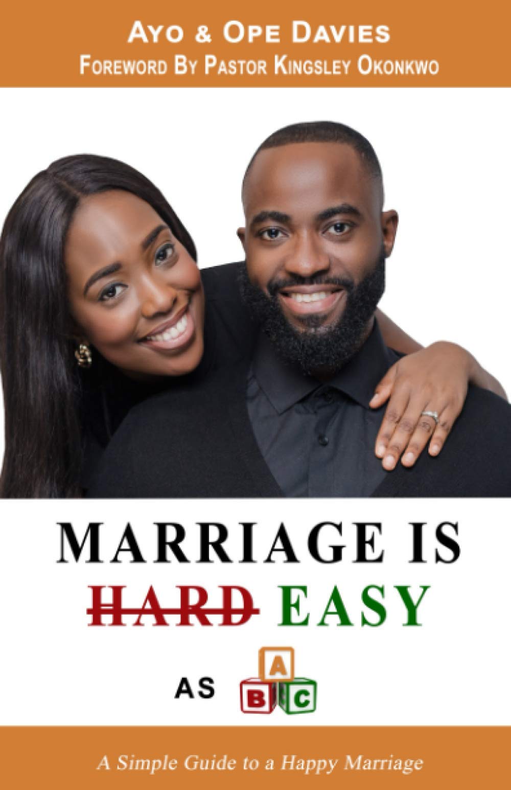 Marriage is Easy as ABC: A Simple Guide to a Happy Marriage by Ayo and ...