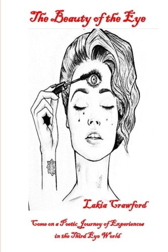 The Beauty of the Eye: Come on a Poetic Journey of Experiences in the ...