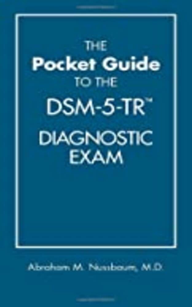The Pocket Guide to the Dsm-5-tr Diagnostic Exam 1st Edition by Abraham ...