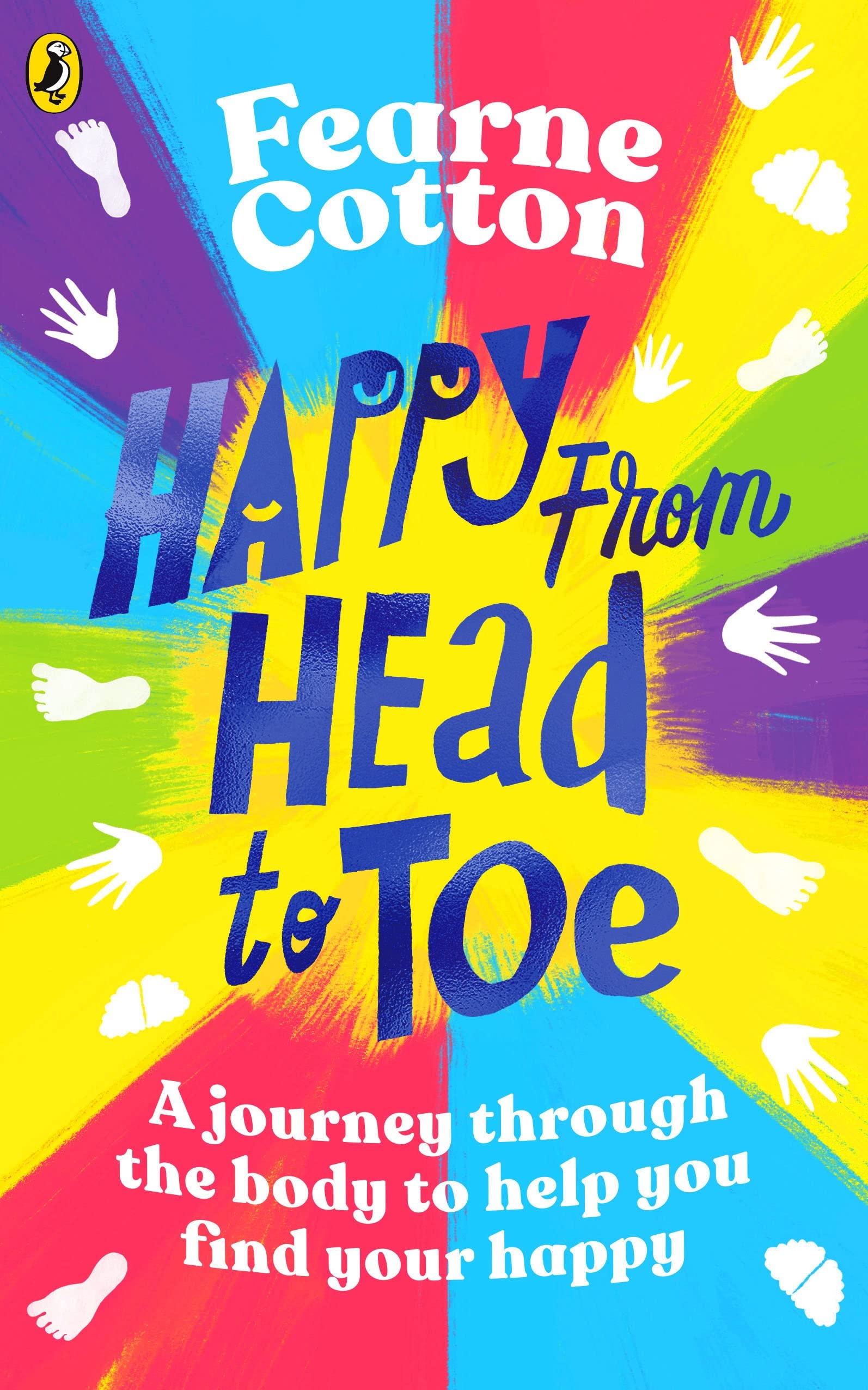 Happy From Head to Toe: A Journey Through the Body to Help You Find ...