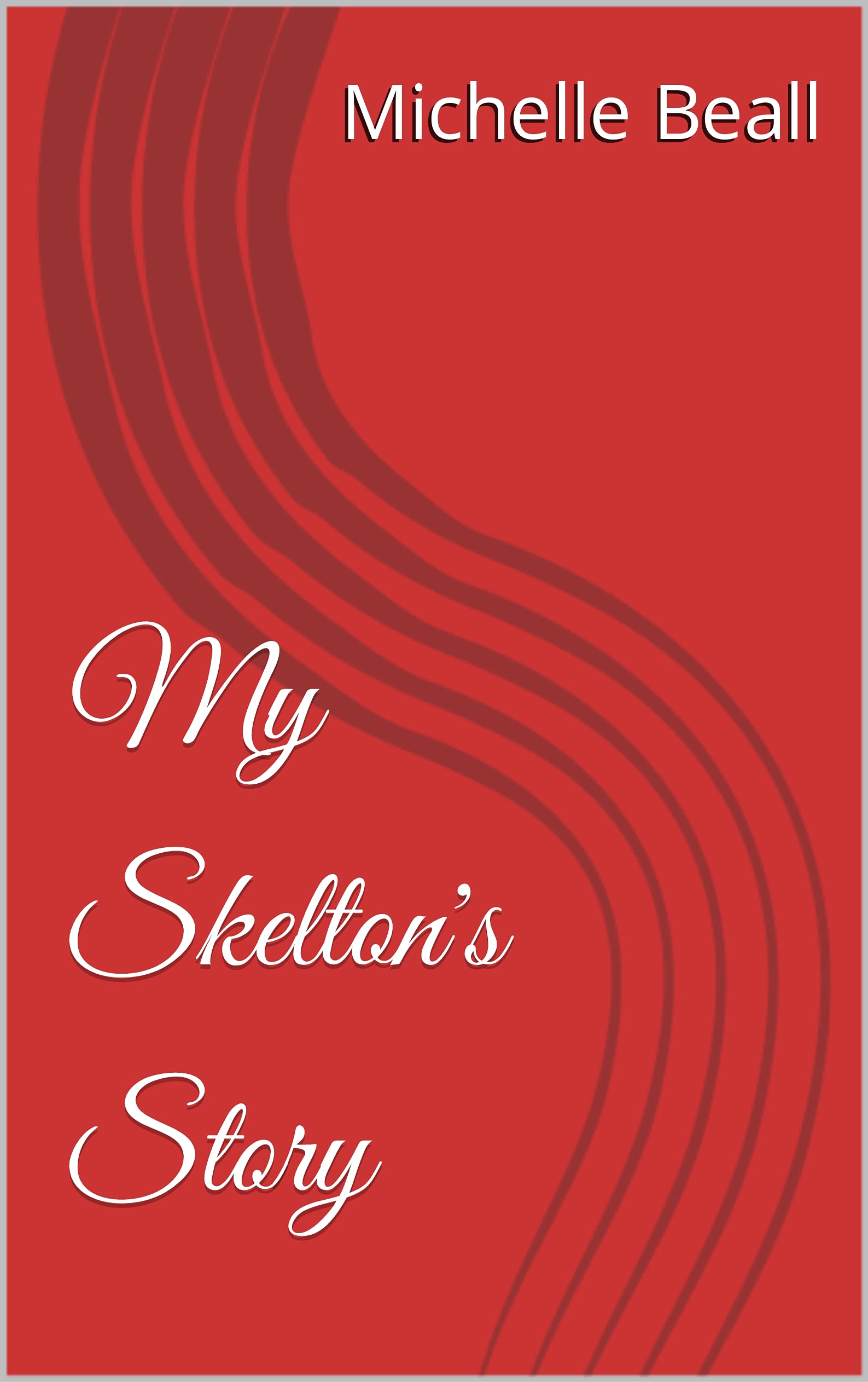 My Skelton's Story by Michelle Beall | Goodreads