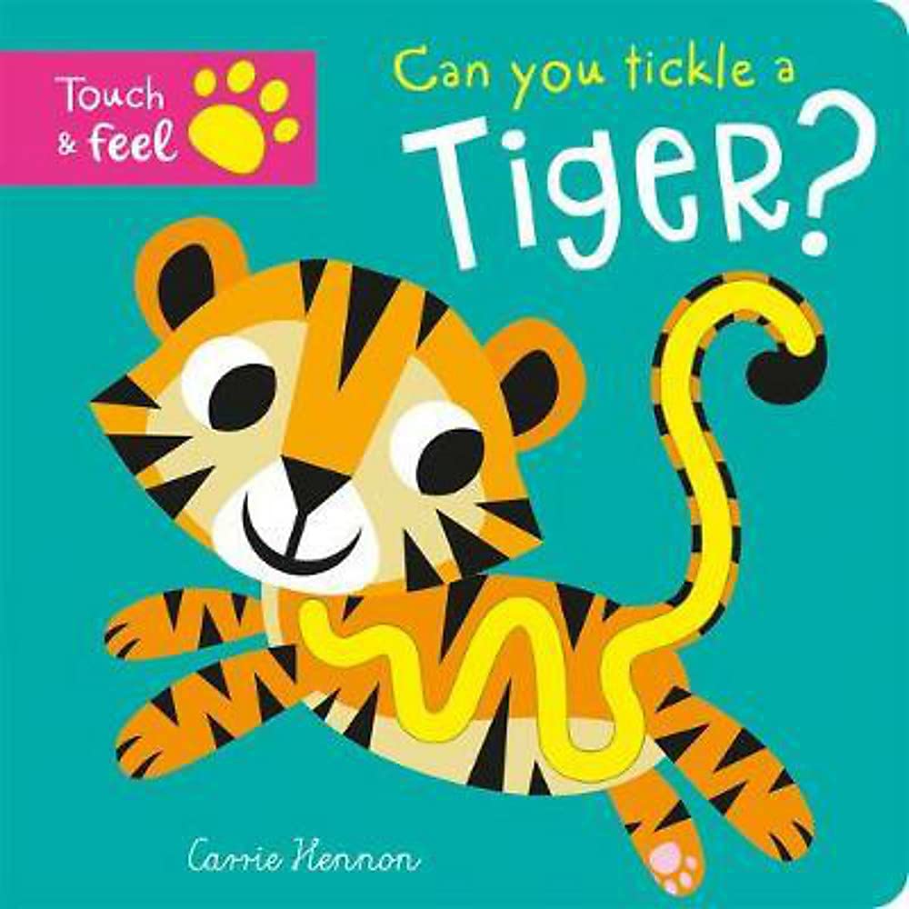 Can you tickle a tiger? (Touch Feel & Tickle!) by Imagine That | Goodreads
