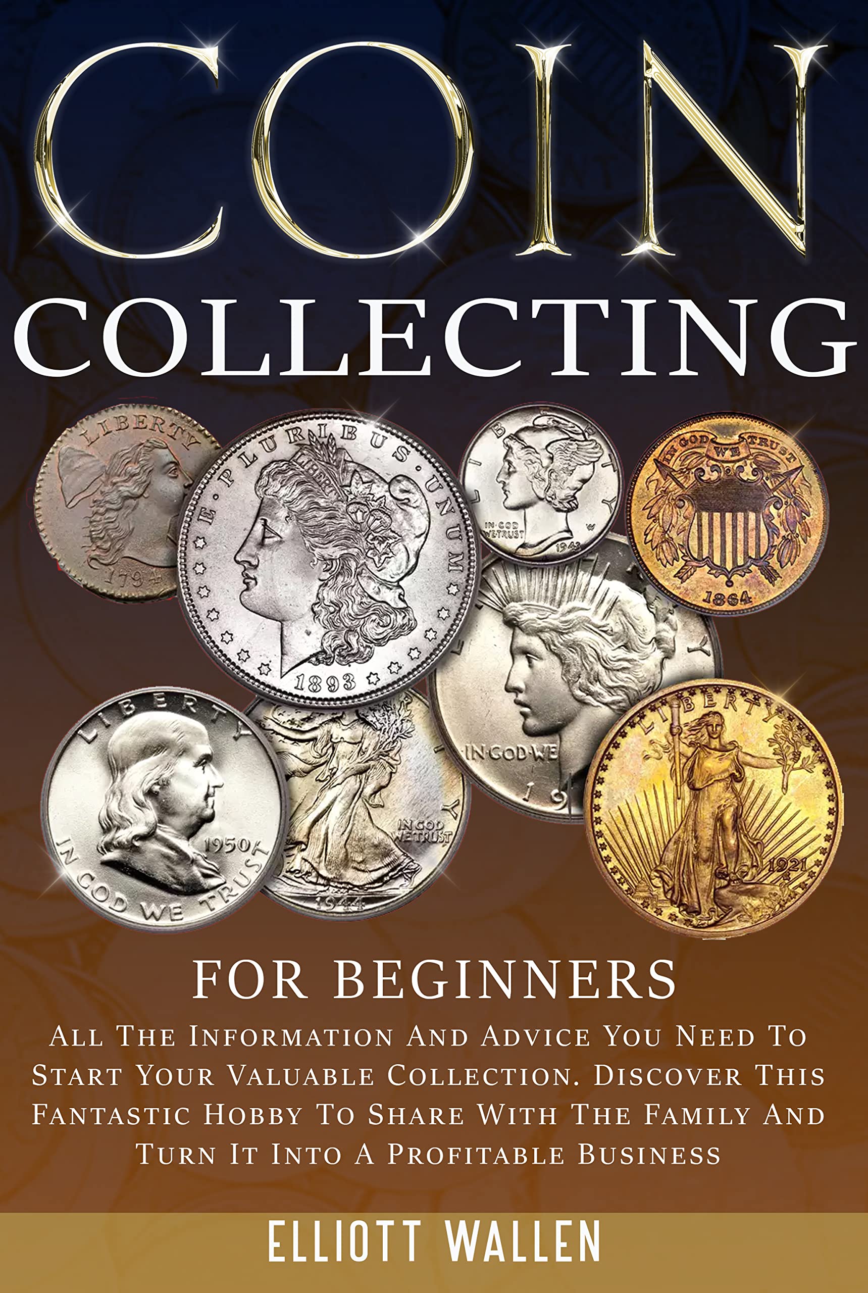 COIN COLLECTING FOR BEGINNERS: All The Information & Advice You Need To ...