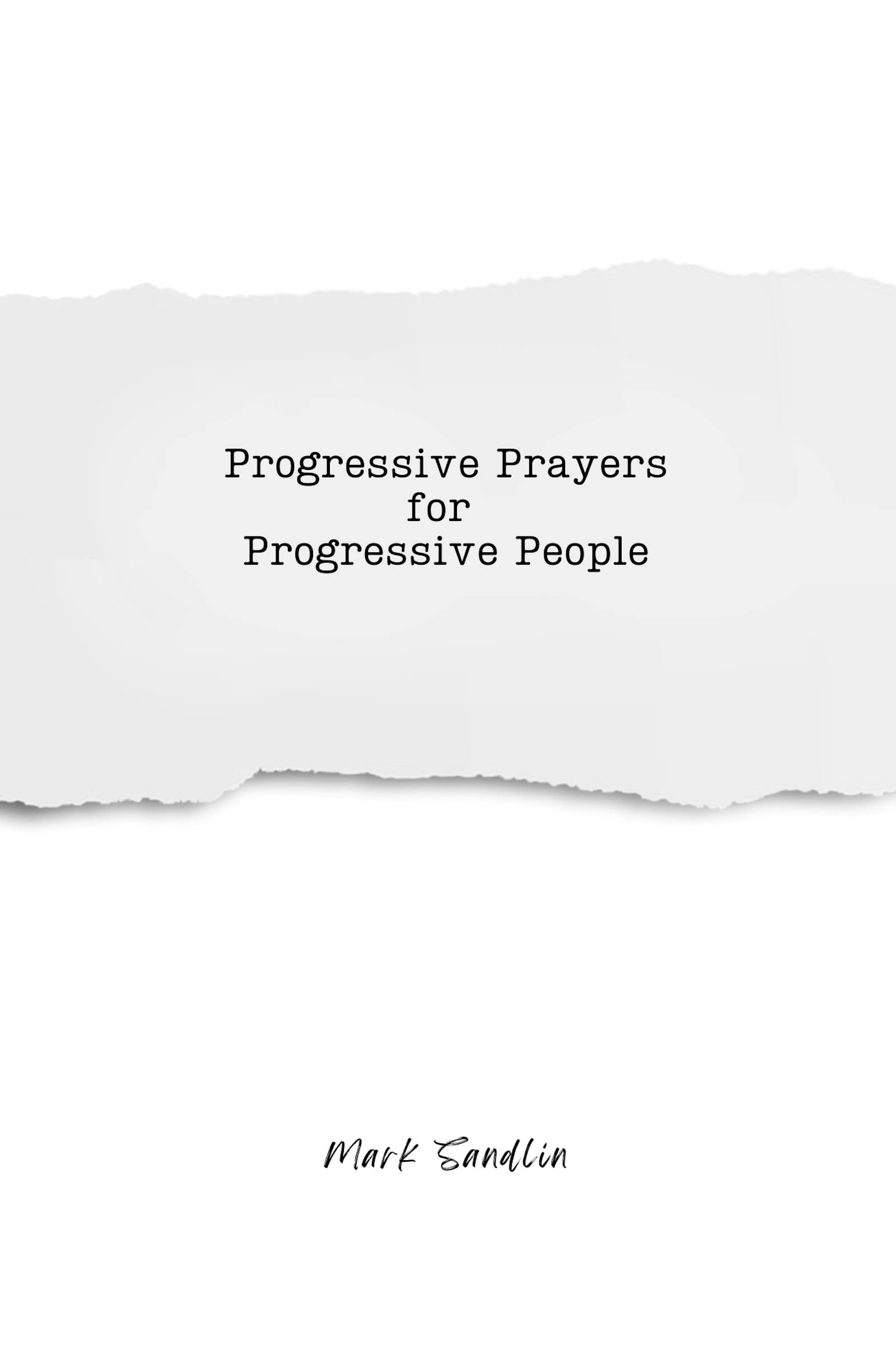 Progressive Prayers for Progressive People by Mark Sandlin | Goodreads