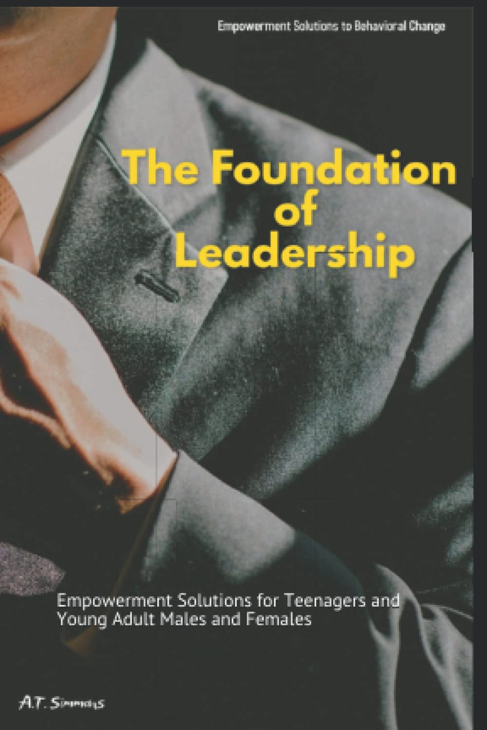 The Foundation of Leadership by A.T. Simmons | Goodreads