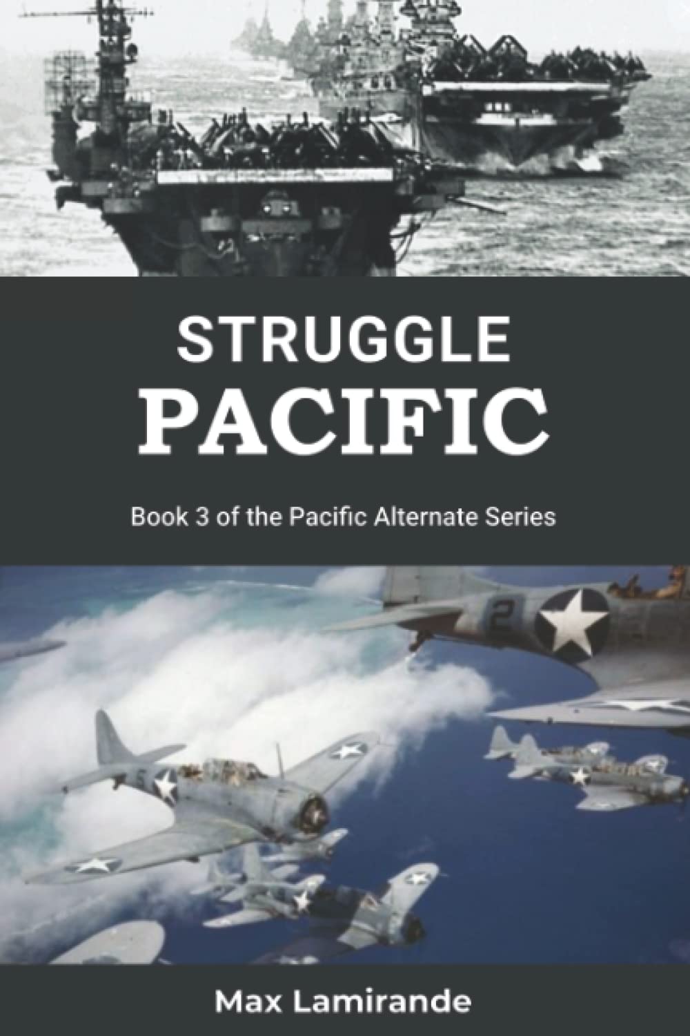 Struggle Pacific: Book 3 of the Pacific Alternate Series by Max ...
