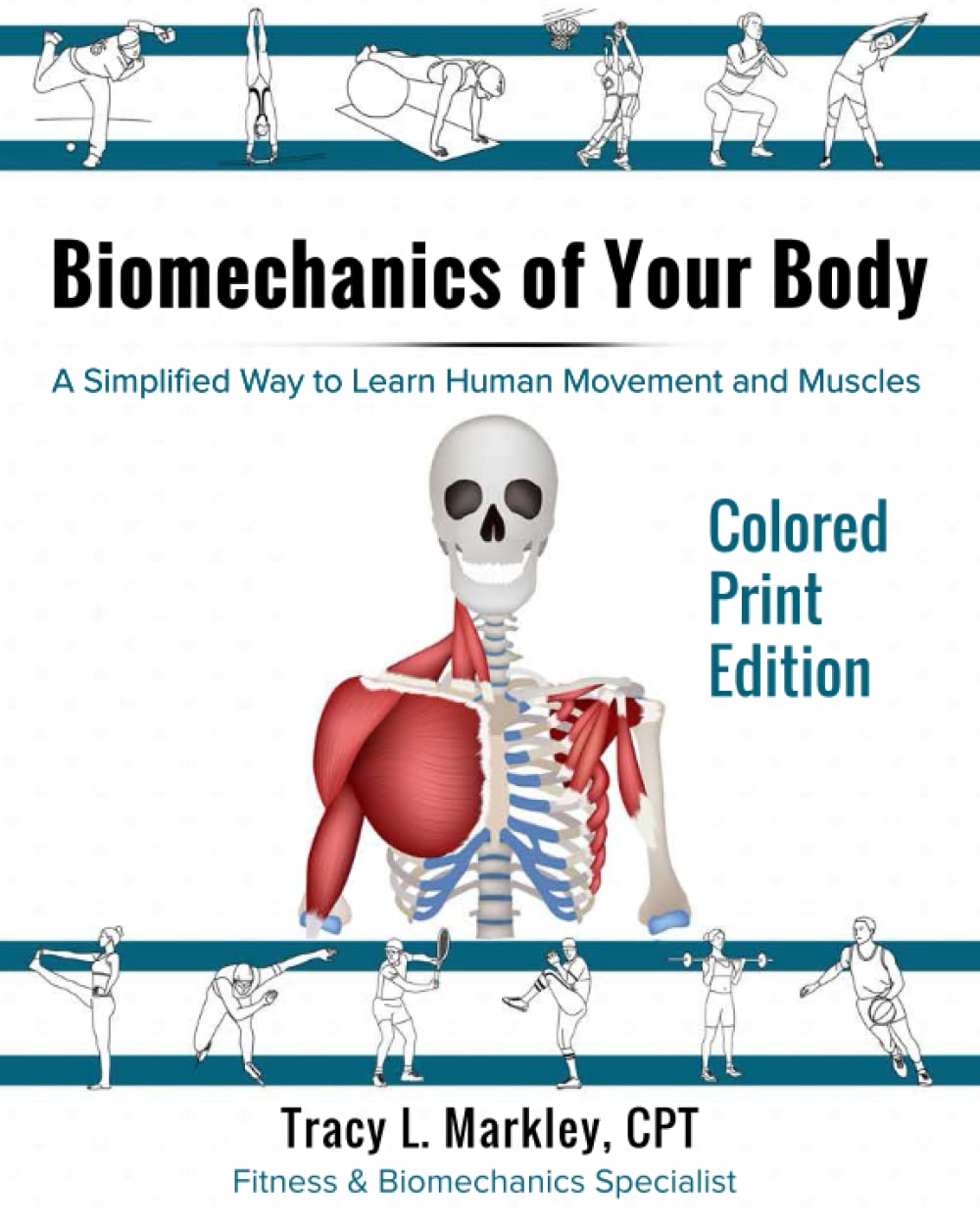 Biomechanics of Your Body - COLORED EDITION: A Simplified Way to Learn ...