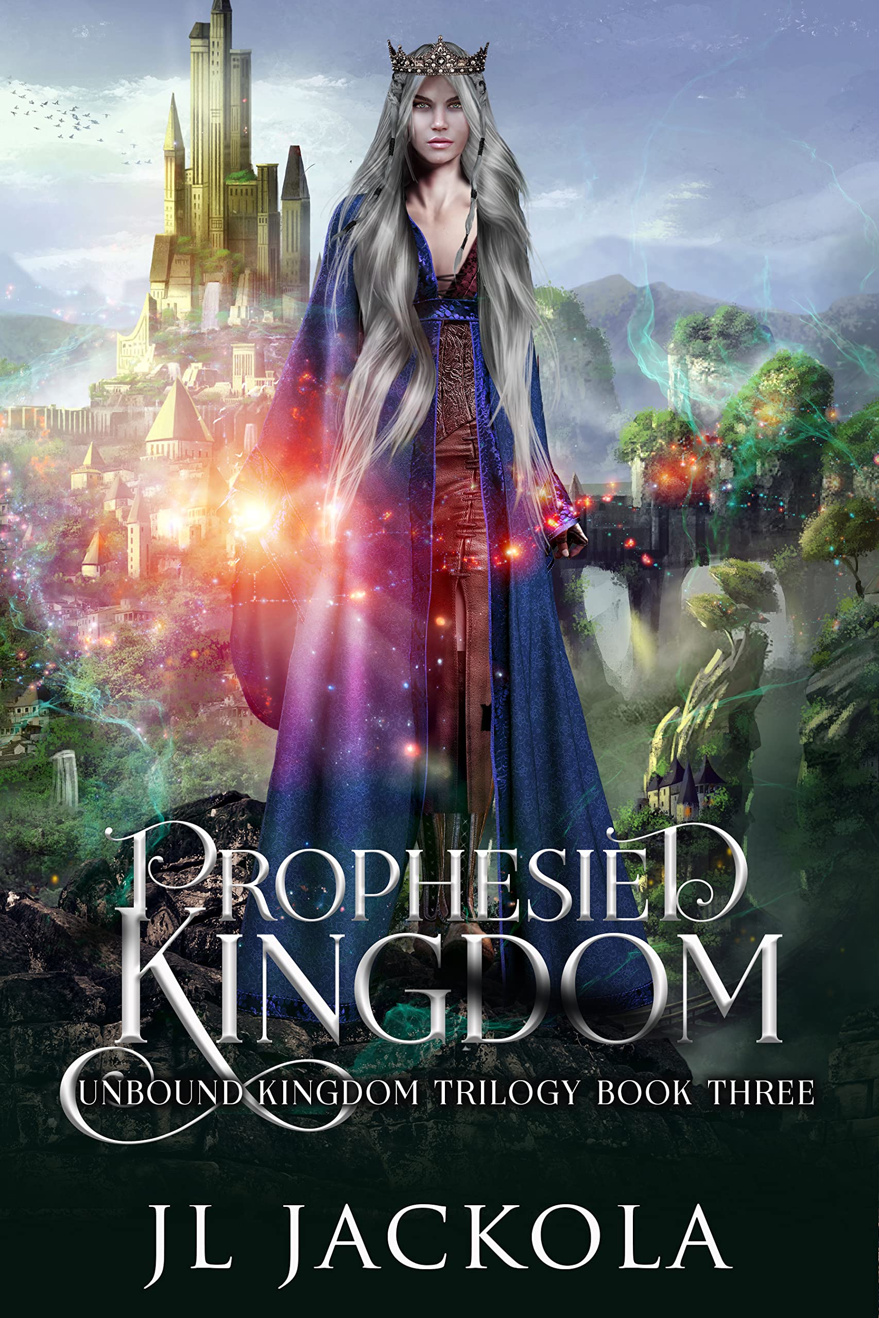 Prophesied Kingdom (Unbound Kingdom Trilogy Book 3) by J. L. Jackola ...