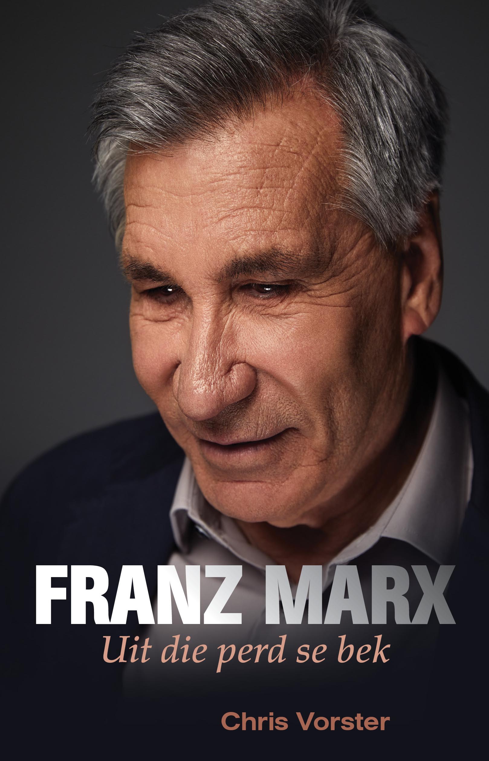 Franz Marx: Uit die perd se bek by Chris Vorster | Goodreads