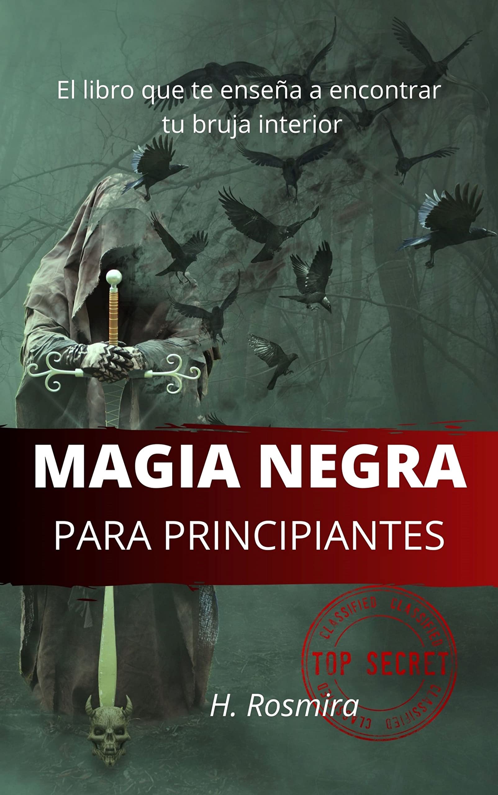 MAGIA NEGRA PARA PRINCIPIANTES: ¡el libro que te enseña a encontrar tu ...