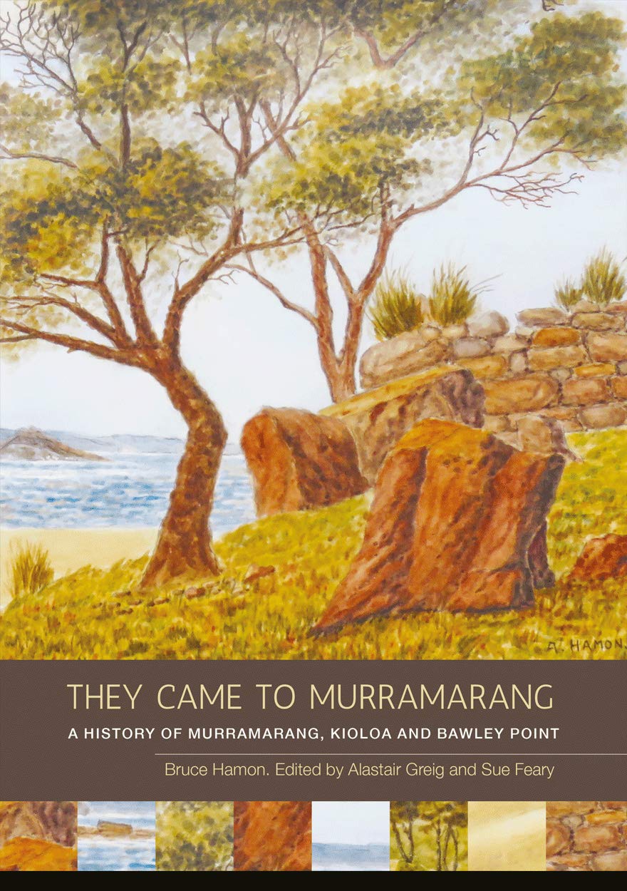 They Came to Murramarang: A History of Murramarang, Kioloa and Bawley ...