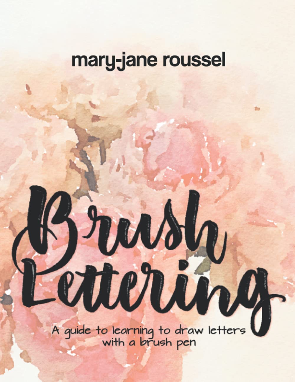 Brush Lettering A Guide To Learning To Draw Letters With A Brush Pen Brush Lettering A Guide To Learning To Draw Letters With A Brush Pen