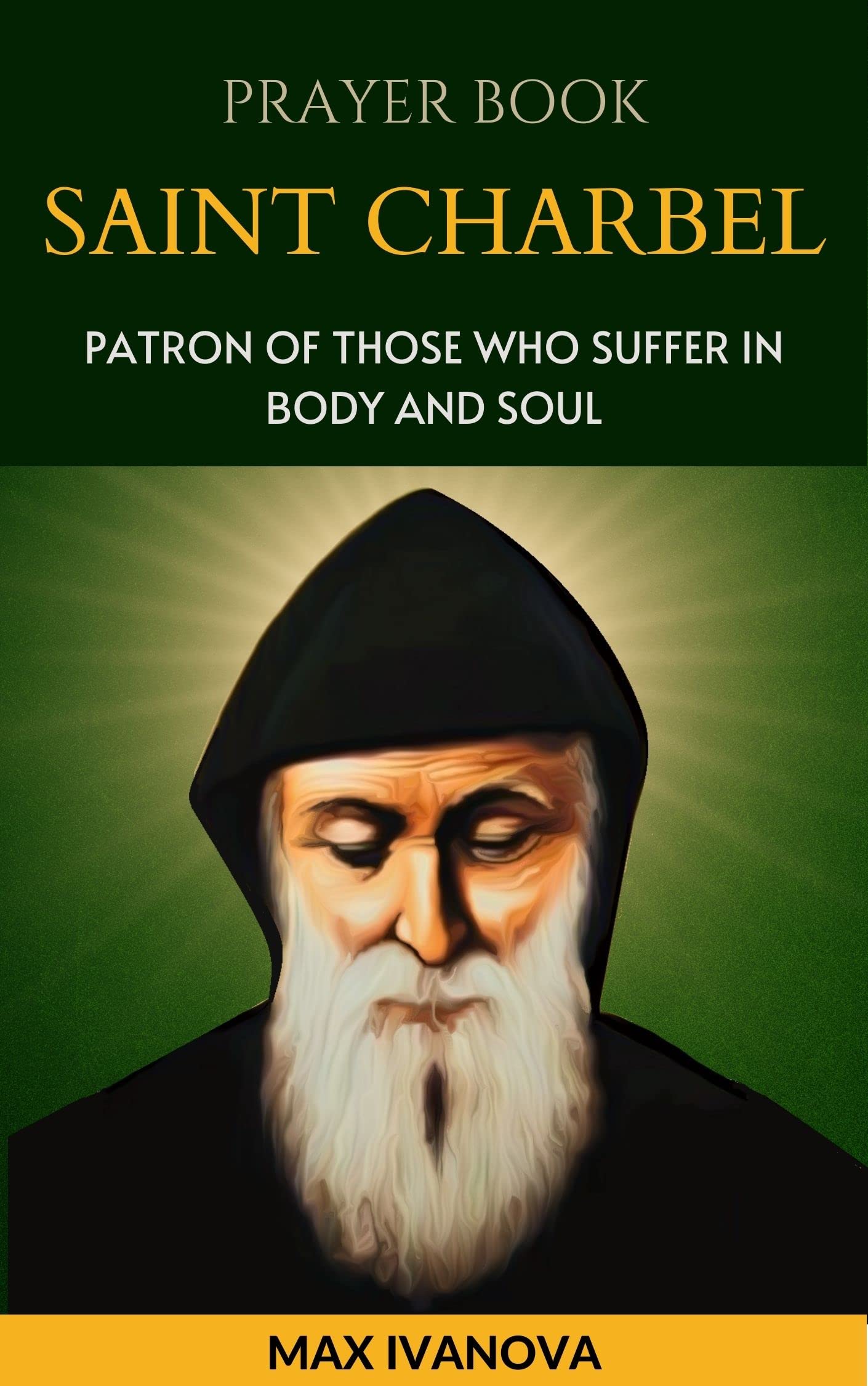 Prayer Book Saint Charbel: Patron Of Those Who Suffer In Body And Soul ...