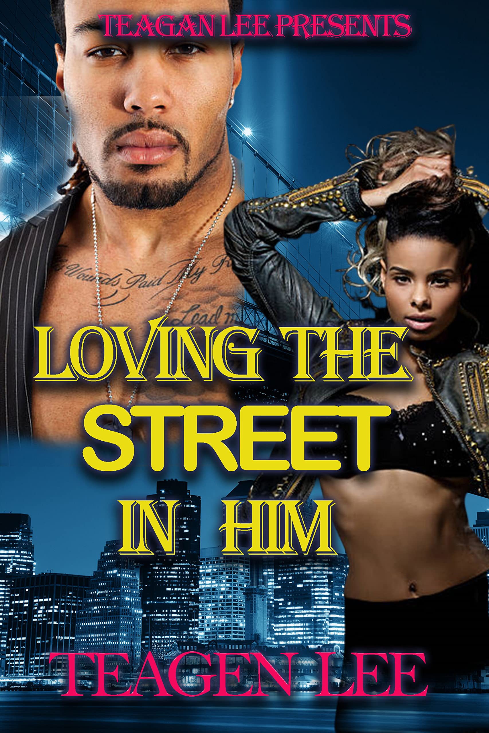 Loving The Street In Him by Teagan Lee | Goodreads