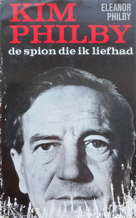 Kim Philby de spion die ik liefhad by Eleanor Philby | Goodreads