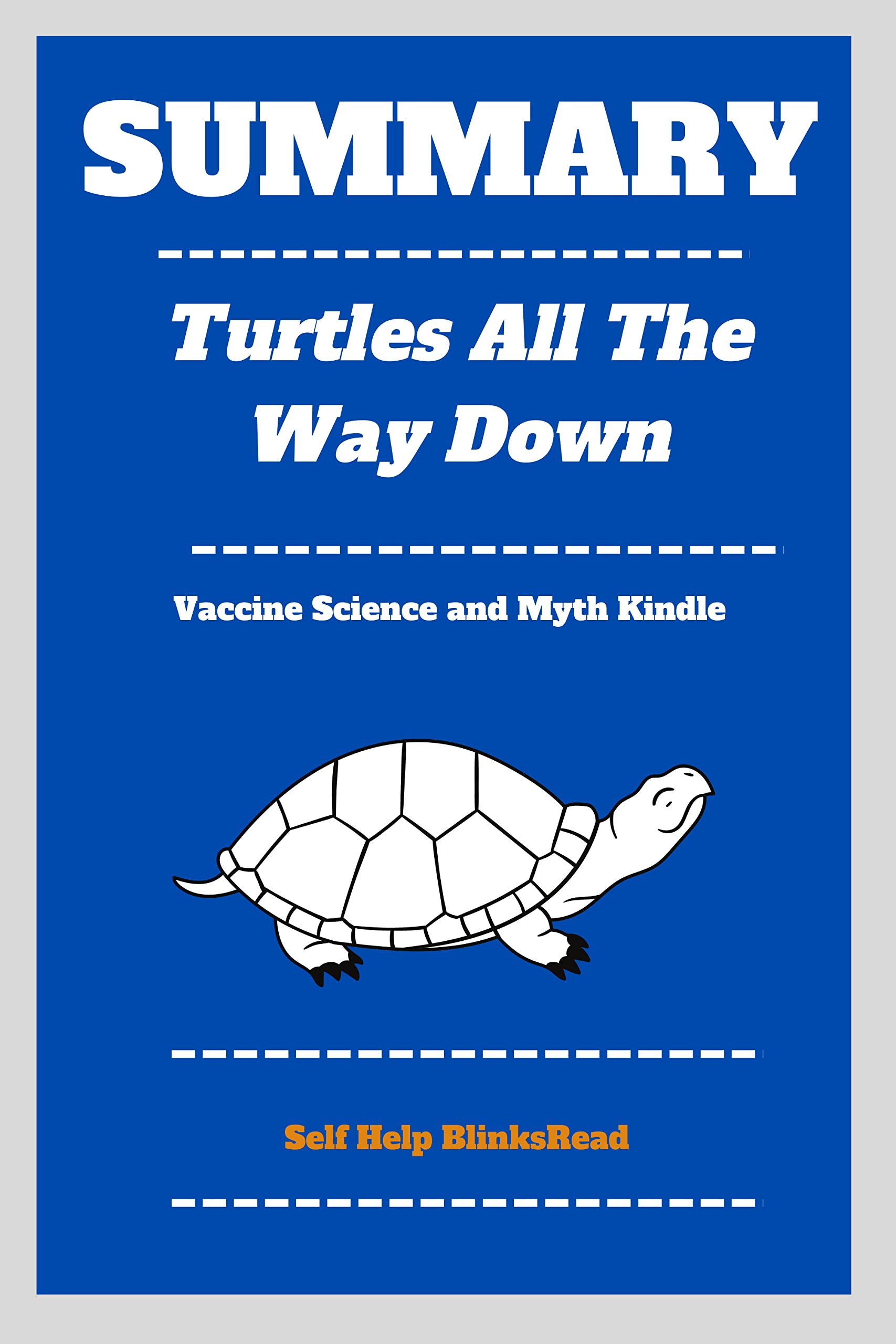 Summary of Turtles All the Way Down: Vaccine Science and Myth by ...