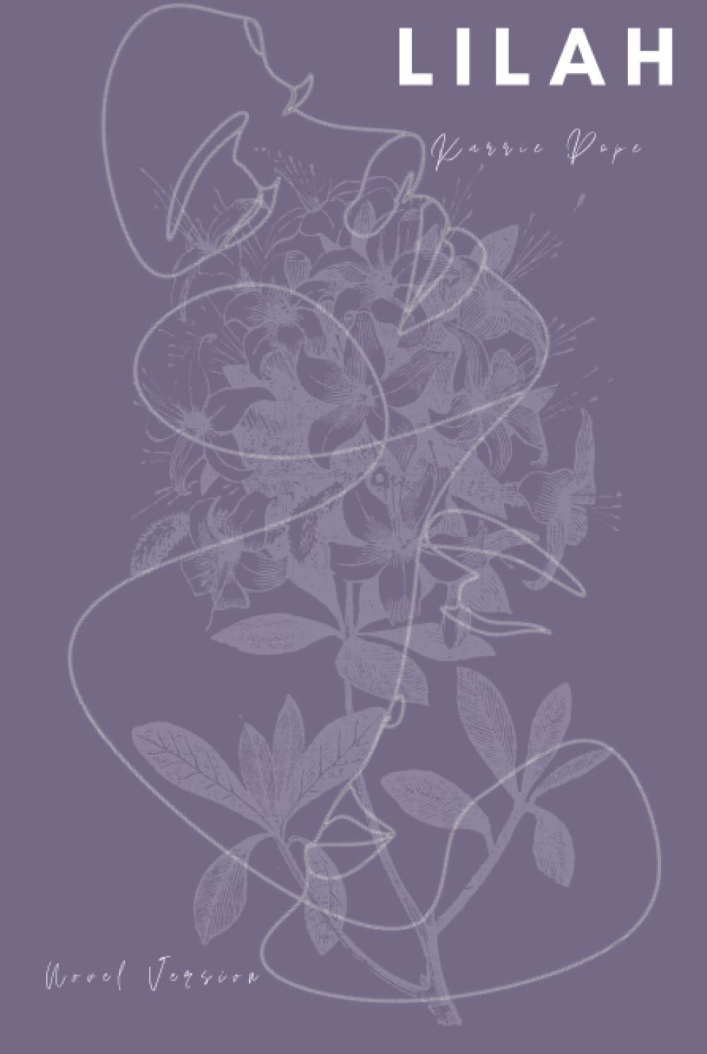 Novel Version "Lilah" by Karrie A. Pope | Goodreads