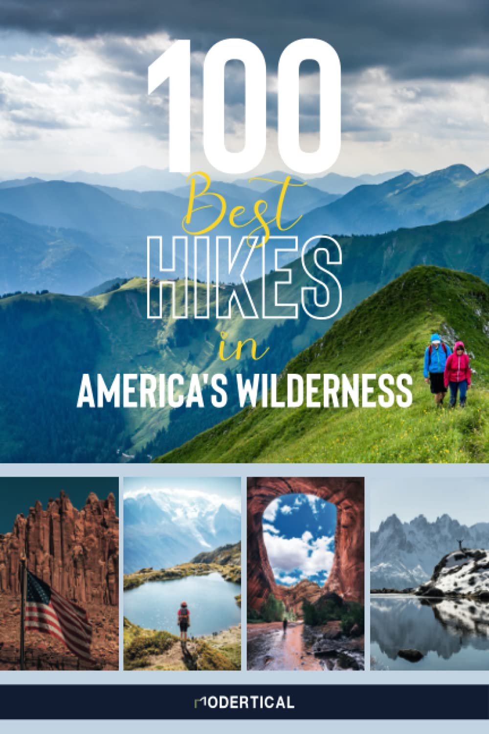 100 Best Hikes in America's Wilderness: Bucket List Adventure Guide ...