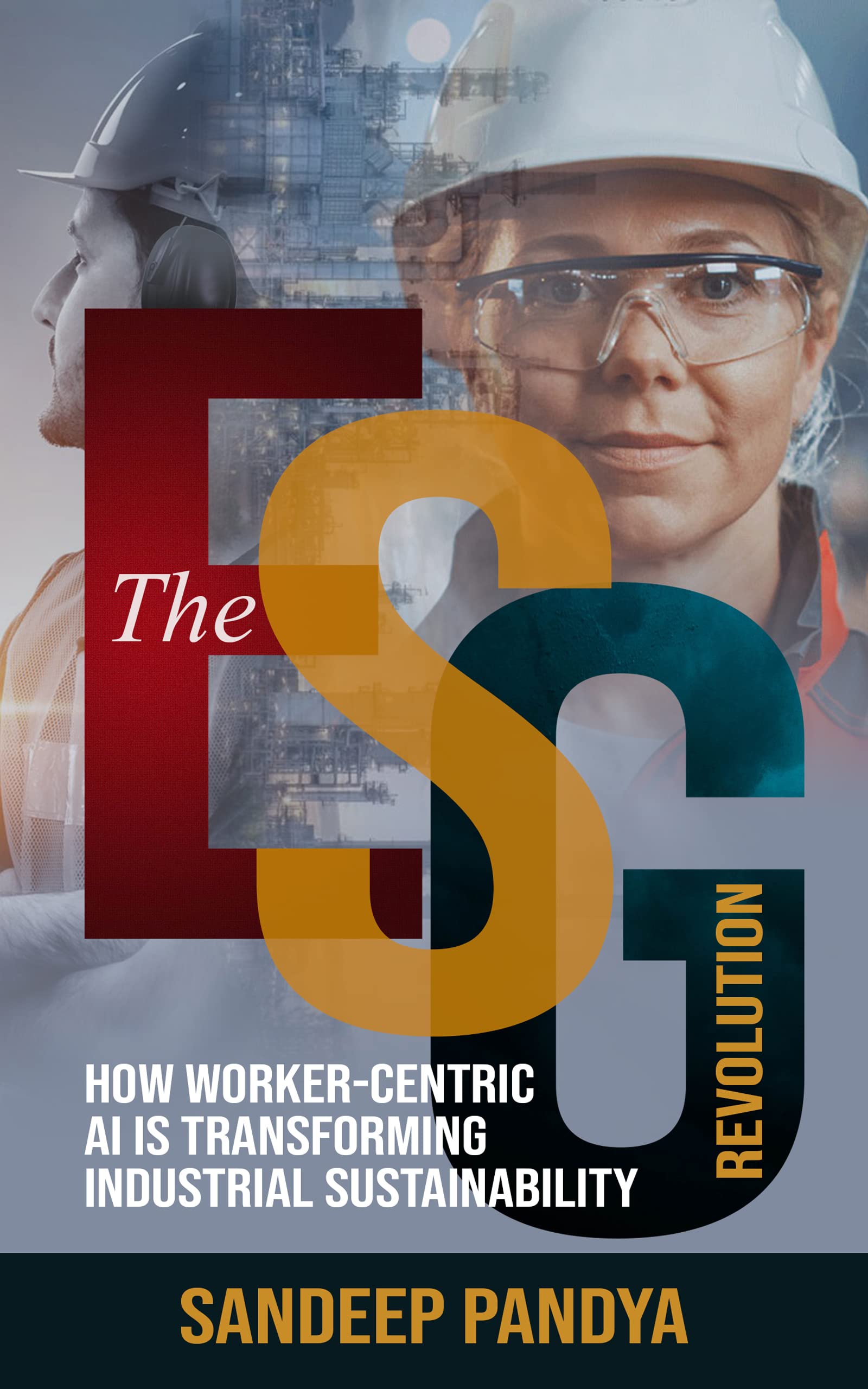The ESG Revolution: How Worker-Centric AI Is Transforming Industrial ...