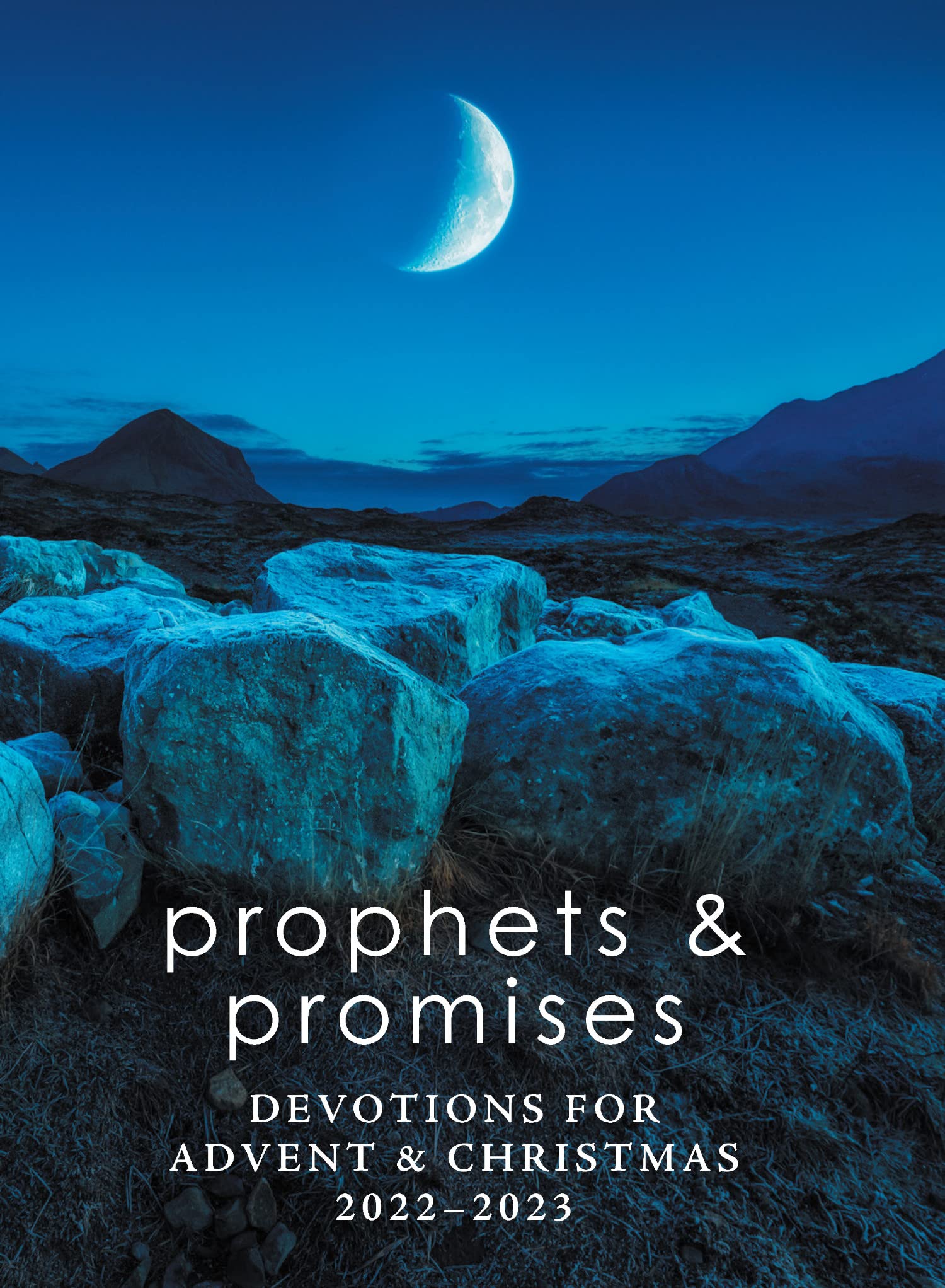 Prophets and Promises: Devotions for Advent & Christmas 2022-2023 by ...