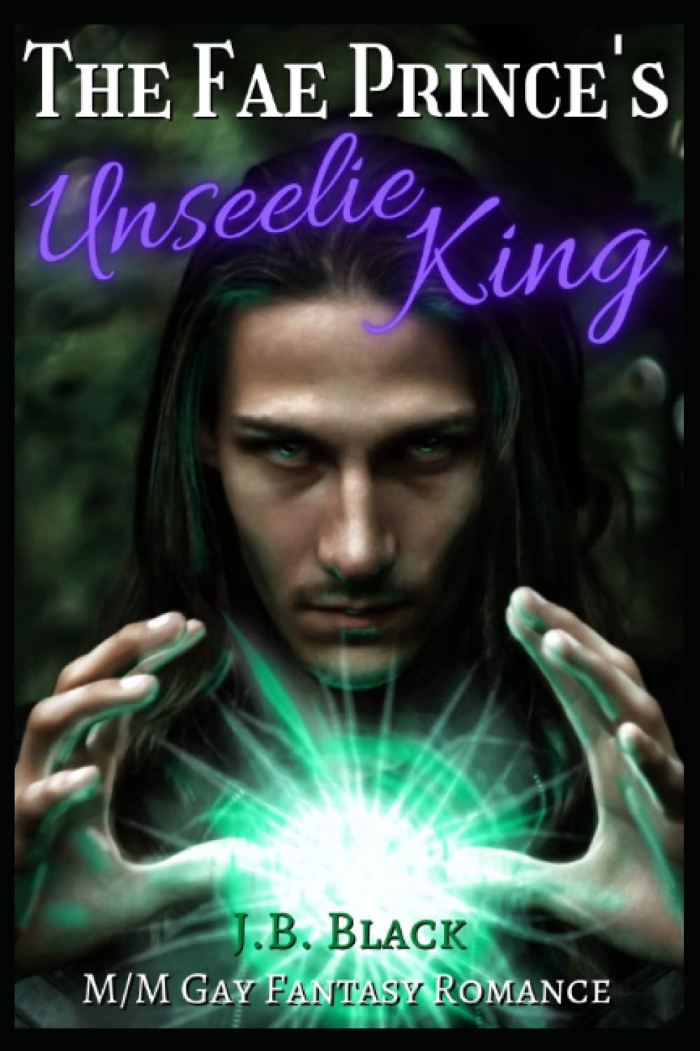 The Fae Prince's Unseelie King: M/M Gay Enemies to Lovers Fantasy ...
