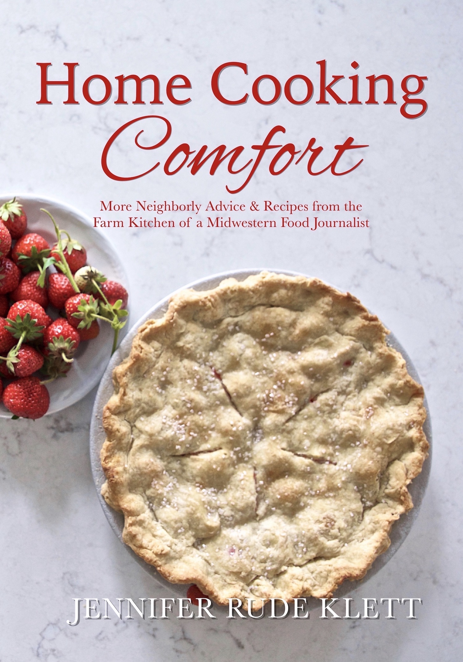 Home Cooking Comfort: More Neighborly Advice & Recipes from the Farm ...