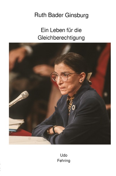 Ruth Bader Ginsburg: Ein Leben für die Gleichberechtigung by Udo ...