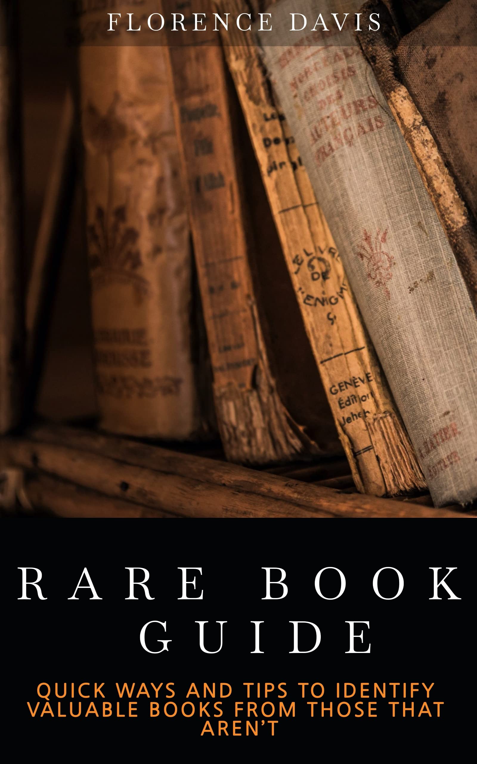 Rare Book Guide: Quick Ways and Tips to Identify Valuable Books and ...