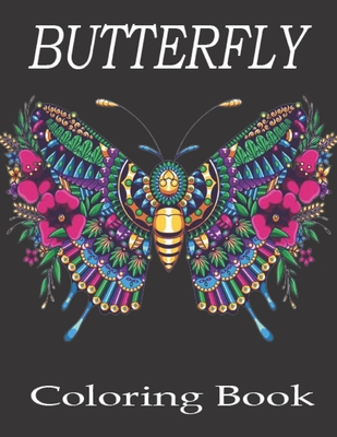 Butterfly Coloring Book: A Beautiful Butterfly Adult Coloring Book for ...