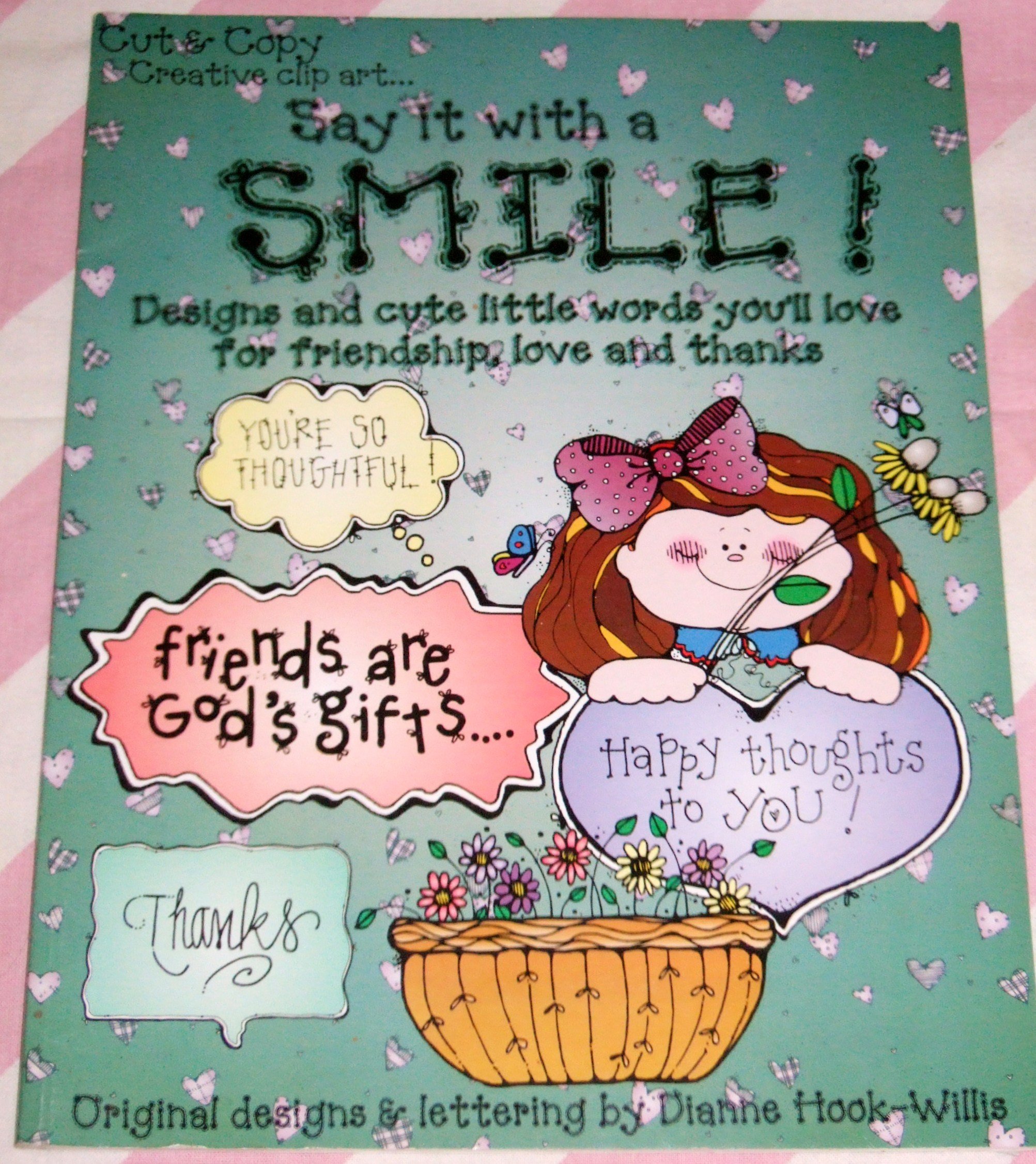 Say it with a smile!: Designs and sayings to make your projects smile ...