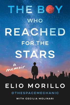 The Boy Who Reached for the Stars: A Memoir by Elio Morillo | Goodreads
