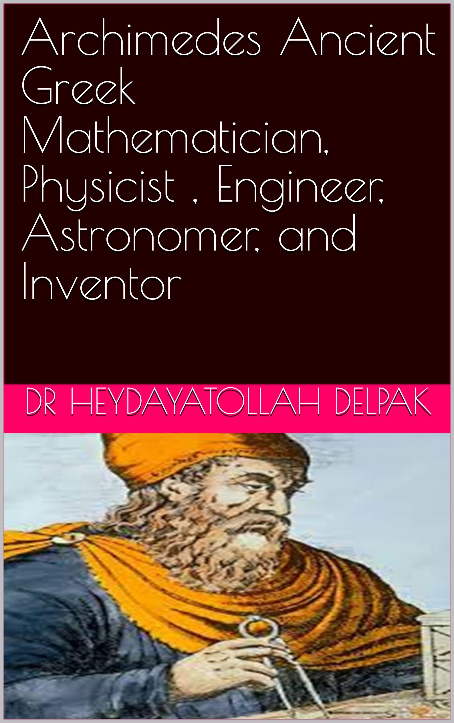 Archimedes Ancient Greek Mathematician, Physicist , Engineer ...