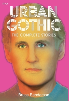 Urban Gothic by Bruce Benderson | Goodreads