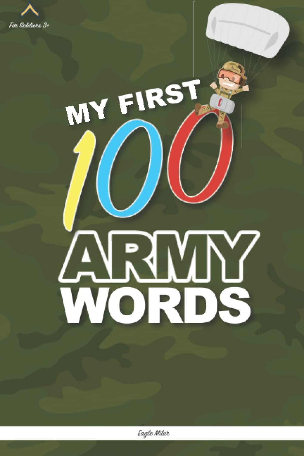 My First 100 Army Words (My Army Adventures) by Eagle Milur | Goodreads