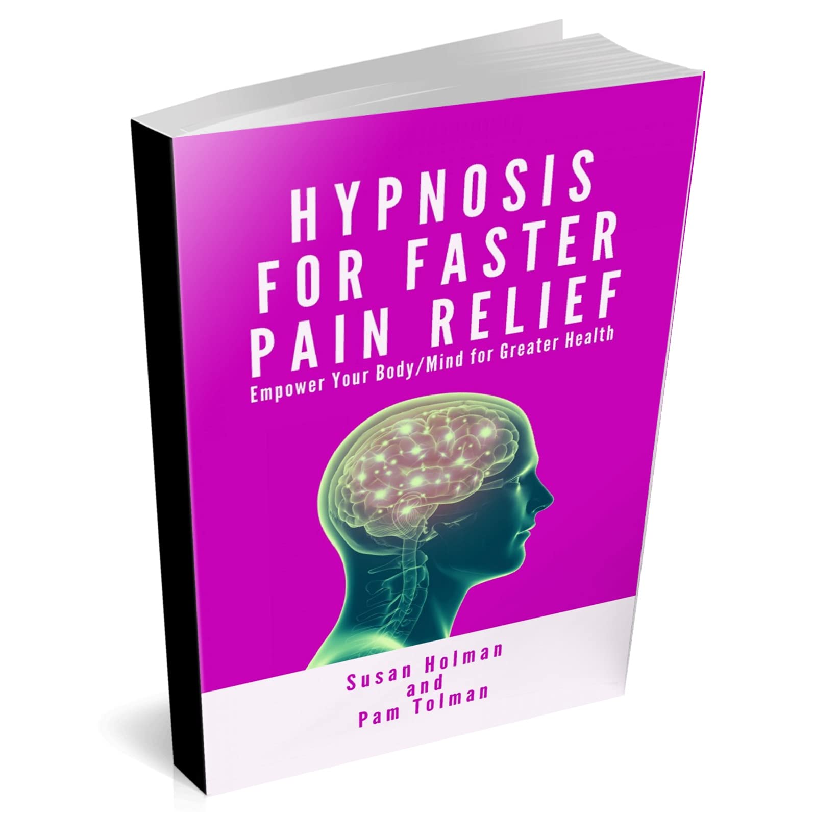 Hypnosis for Faster Pain Relief: Empower Your Body/Mind for Greater ...