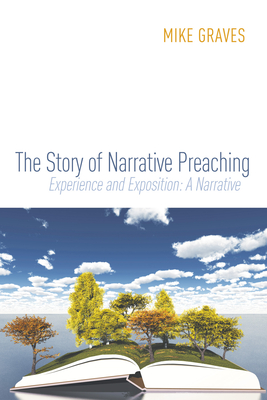 The Story of Narrative Preaching by Mike Graves | Goodreads