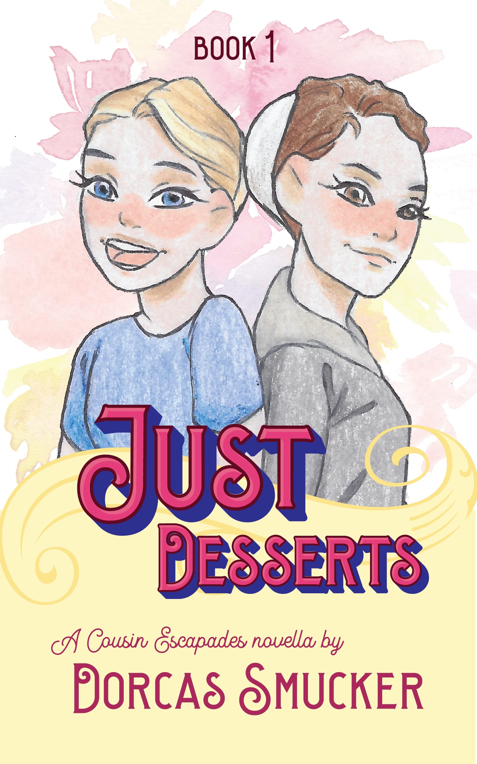 Just Desserts (Cousin Escapades Book 1) by Dorcas Smucker | Goodreads