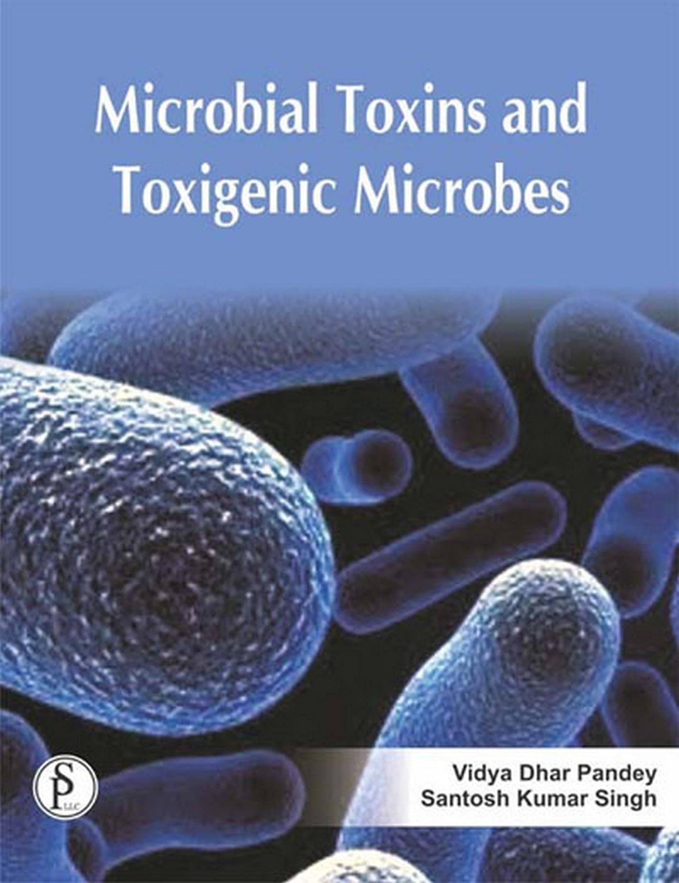 Microbial Toxins And Toxigenic Microbes by Vidya Dhar Pandey | Goodreads