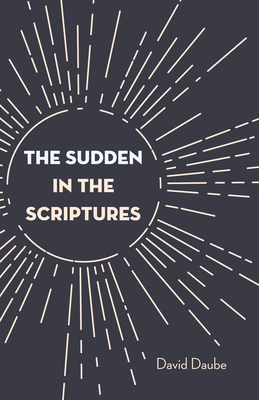 The Sudden in the Scriptures by David Daube | Goodreads