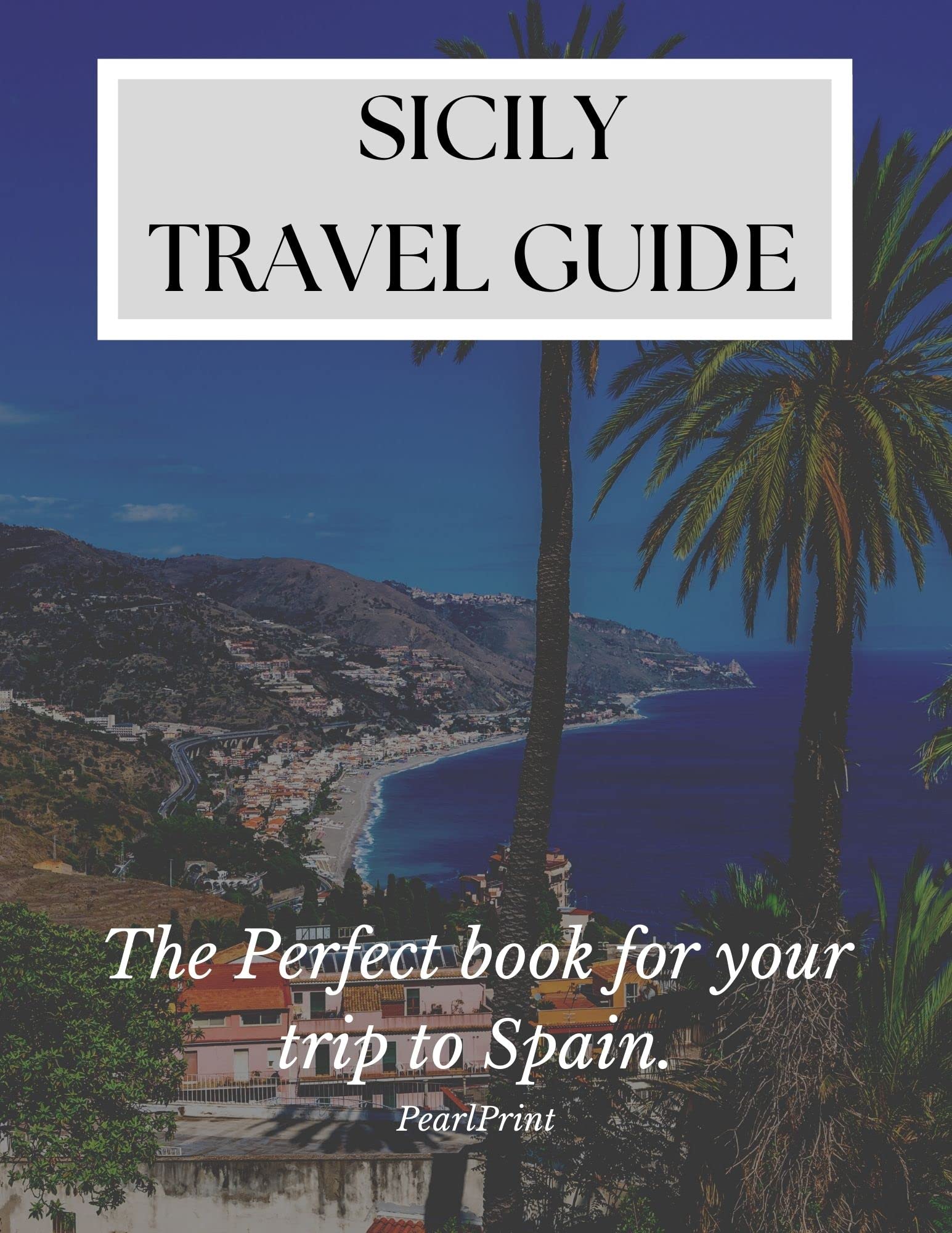 Sicily Travel guide 2022: The Essential Guide to Everything You Need to ...