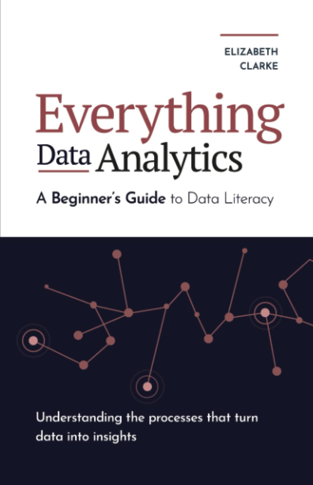 Everything Data Analytics-A Beginner's Guide to Data Literacy ...