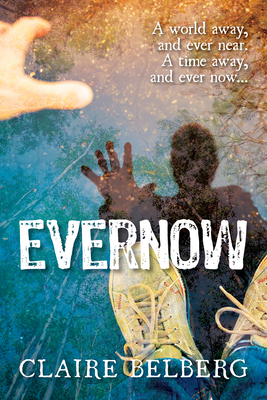 Evernow by Claire Belberg | Goodreads
