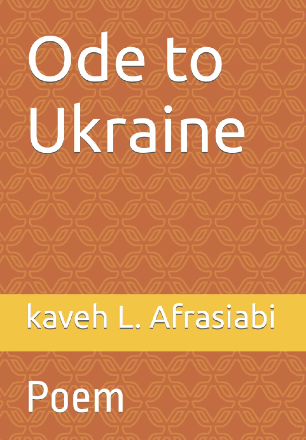 Ode to Ukraine: Poem by Kaveh L. Afrasiabi | Goodreads