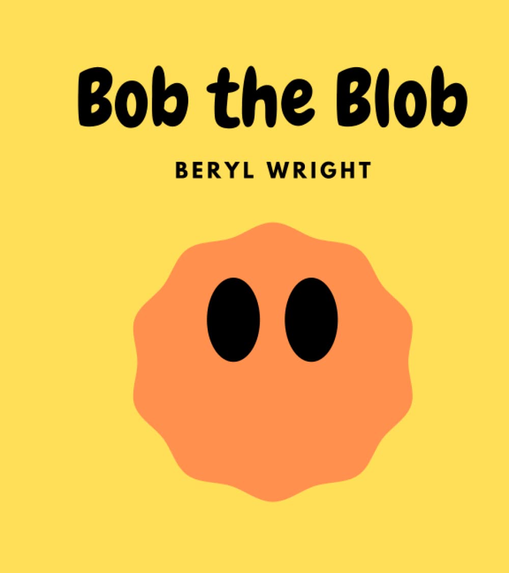 Bob the Blob by Beryl Wright | Goodreads