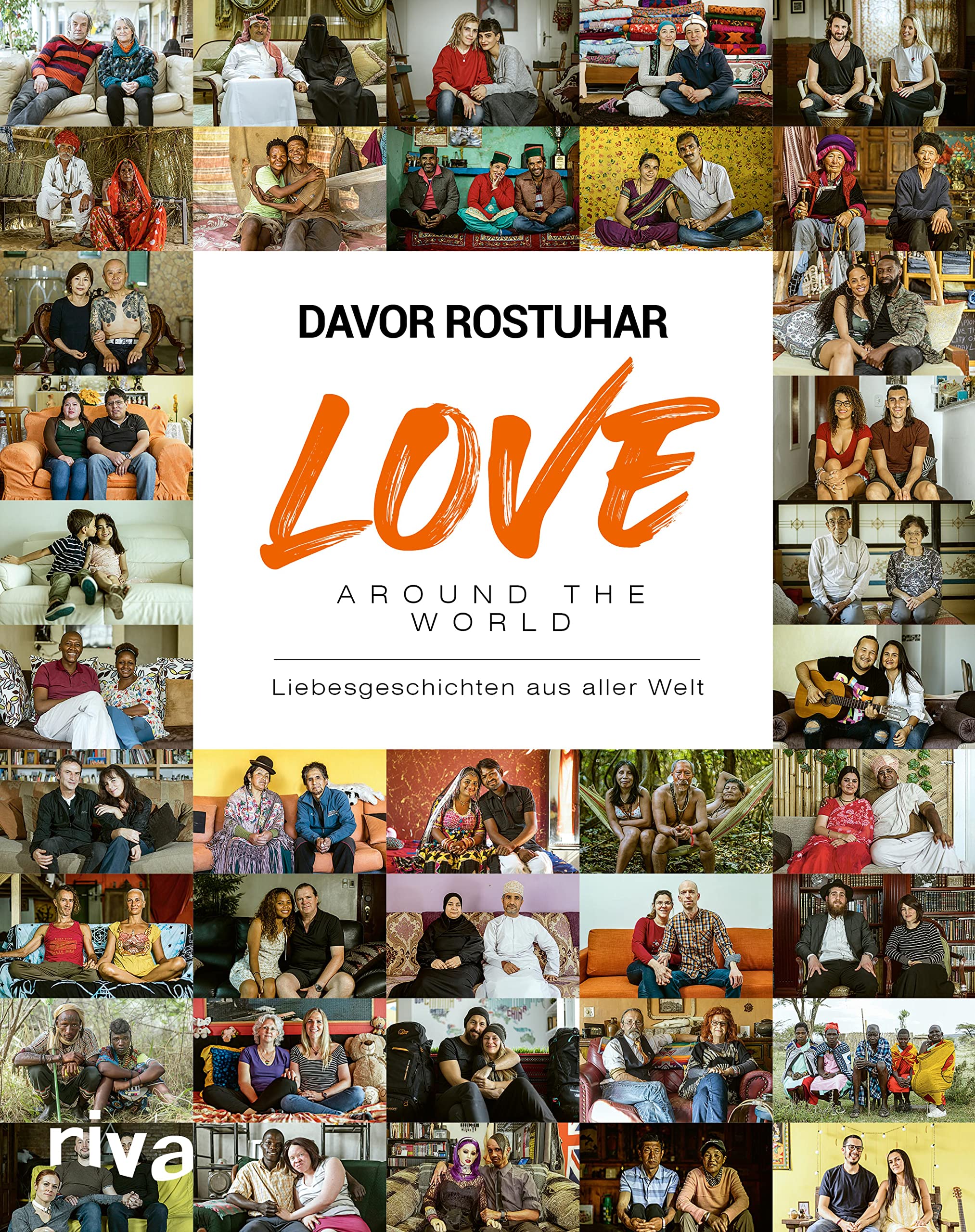 Love around the world: Liebesgeschichten aus aller Welt. 5 Kontinente ...