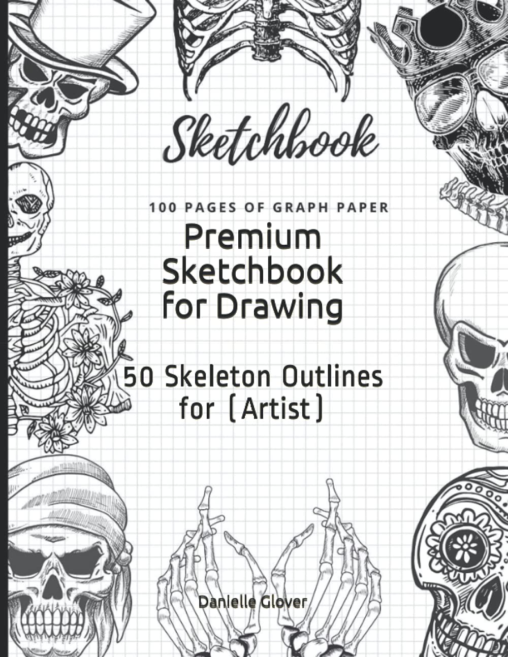 Premium Sketchbook for Drawing: 50 Skeleton Outlines for by Danielle ...